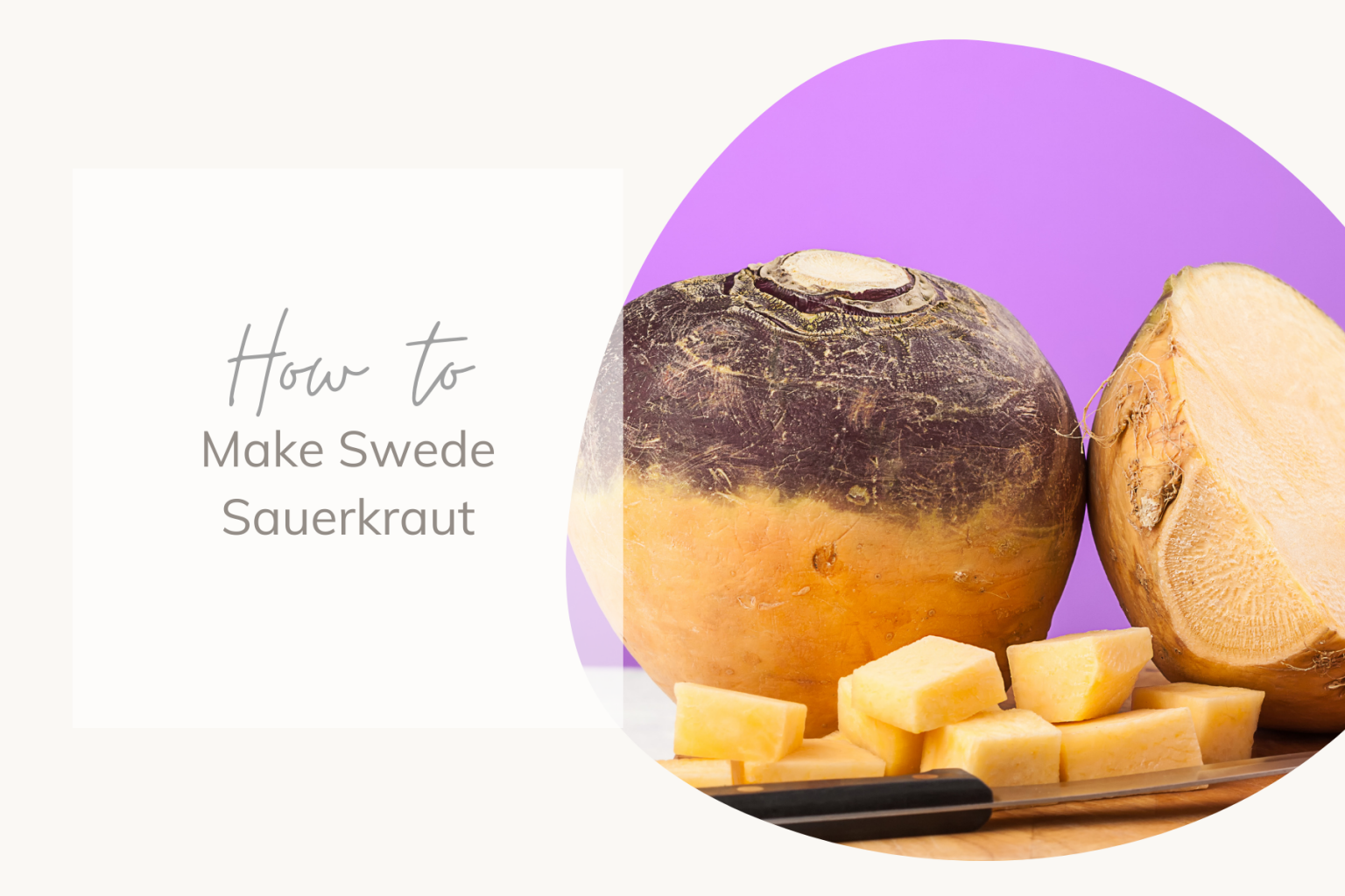 How to Make Swede Sauerkraut – Share My Kitchen