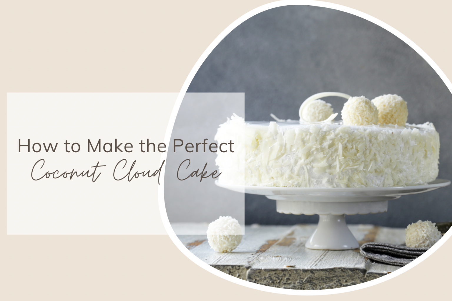 How to Make the Perfect Coconut Cloud Cake – Share My Kitchen
