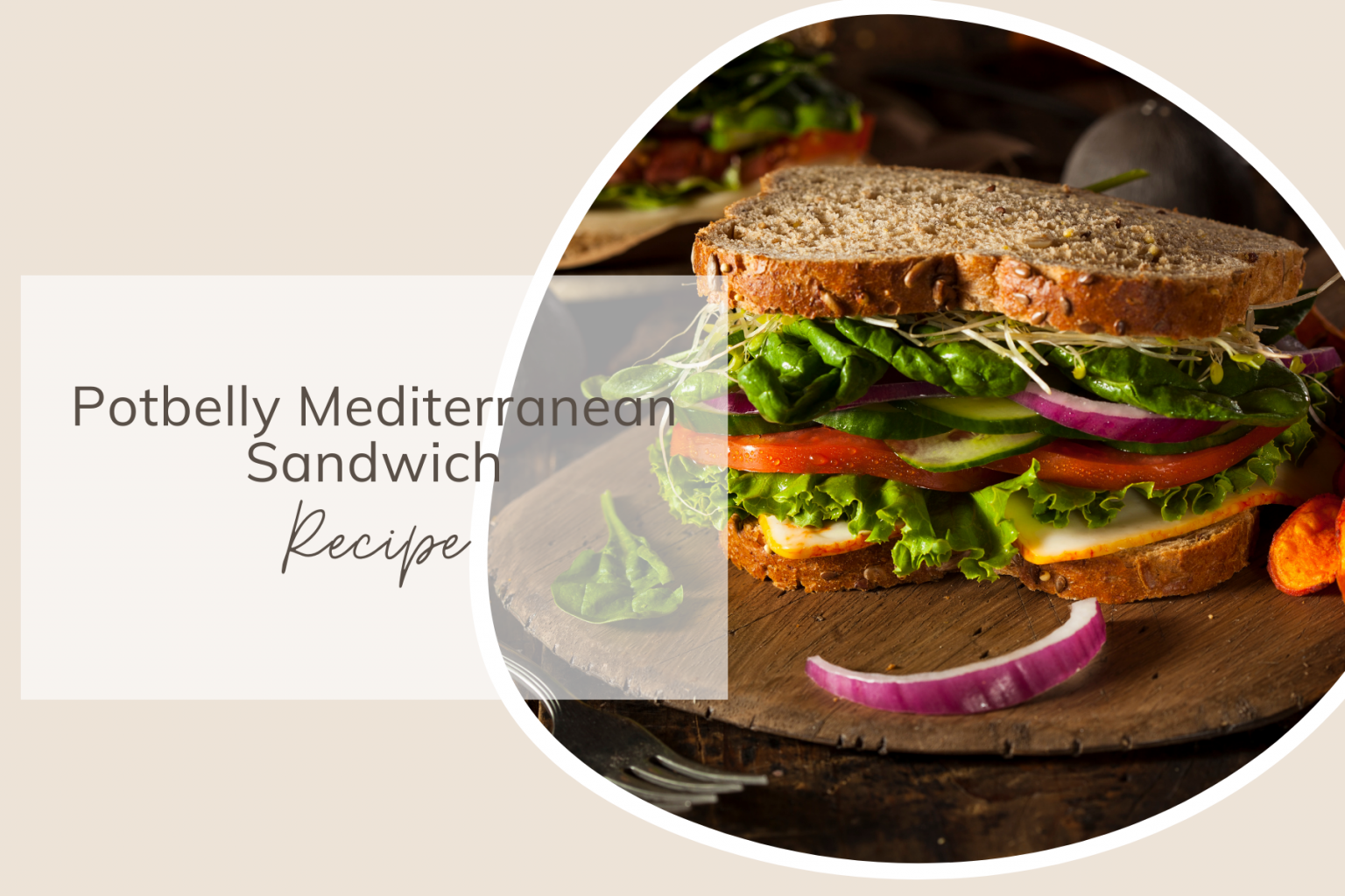 Potbelly Mediterranean Sandwich Recipe – Share My Kitchen